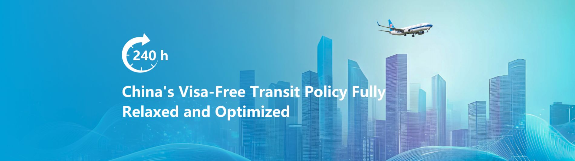 China Southern Airlines - China's 240-Hour Visa-Free Transit Policy